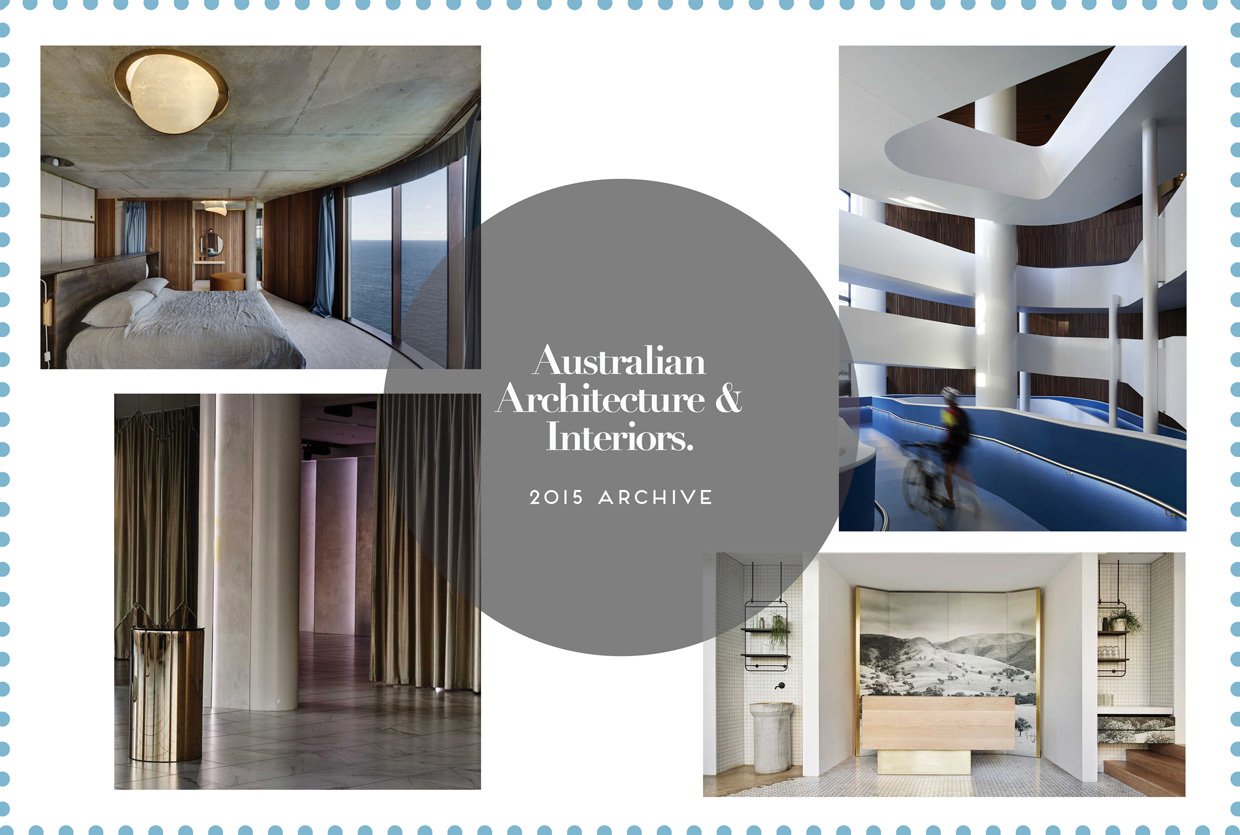 Australian Architecture & Interiors | Yellowtrace 2015 Archive.